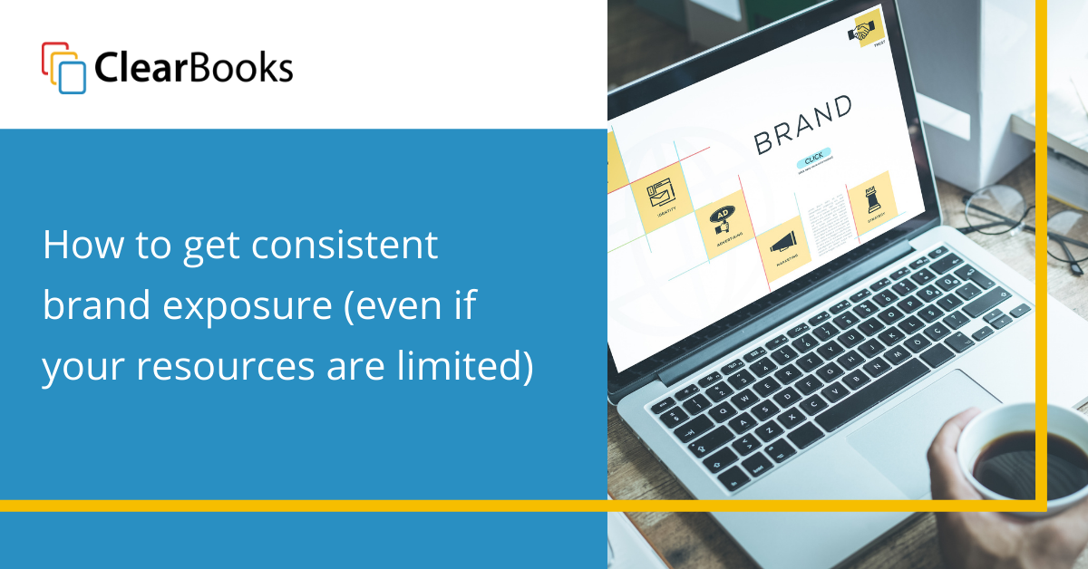 How to get consistent brand exposure | Clear Books