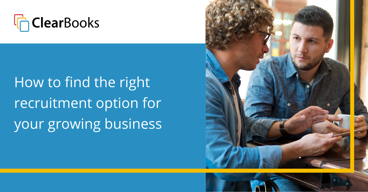 Find the right recruitment option for your growing business | Clear Books